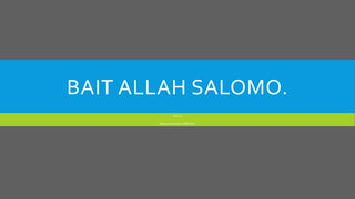 Sesi 11. Bait Allah Salomo.pptx