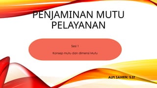 mutu pelayanan di rumah sakit dan puskesmas | PPTX