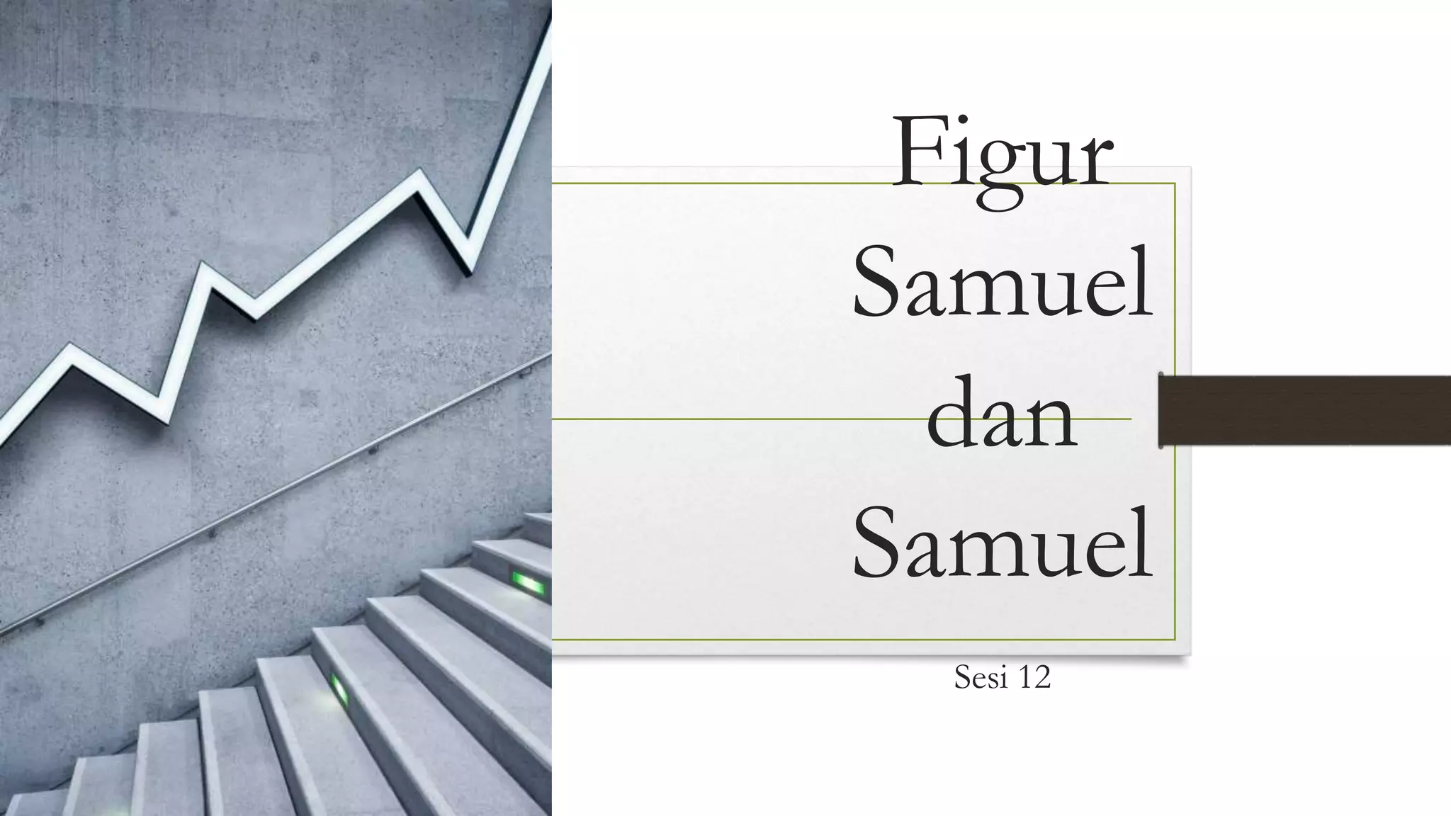 Sesi 12 figur samuel dan saul dalam kitab samuel | PPTX