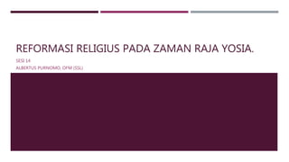 Sesi 14. Reformasi religius pada zaman raja Yosia.pptx