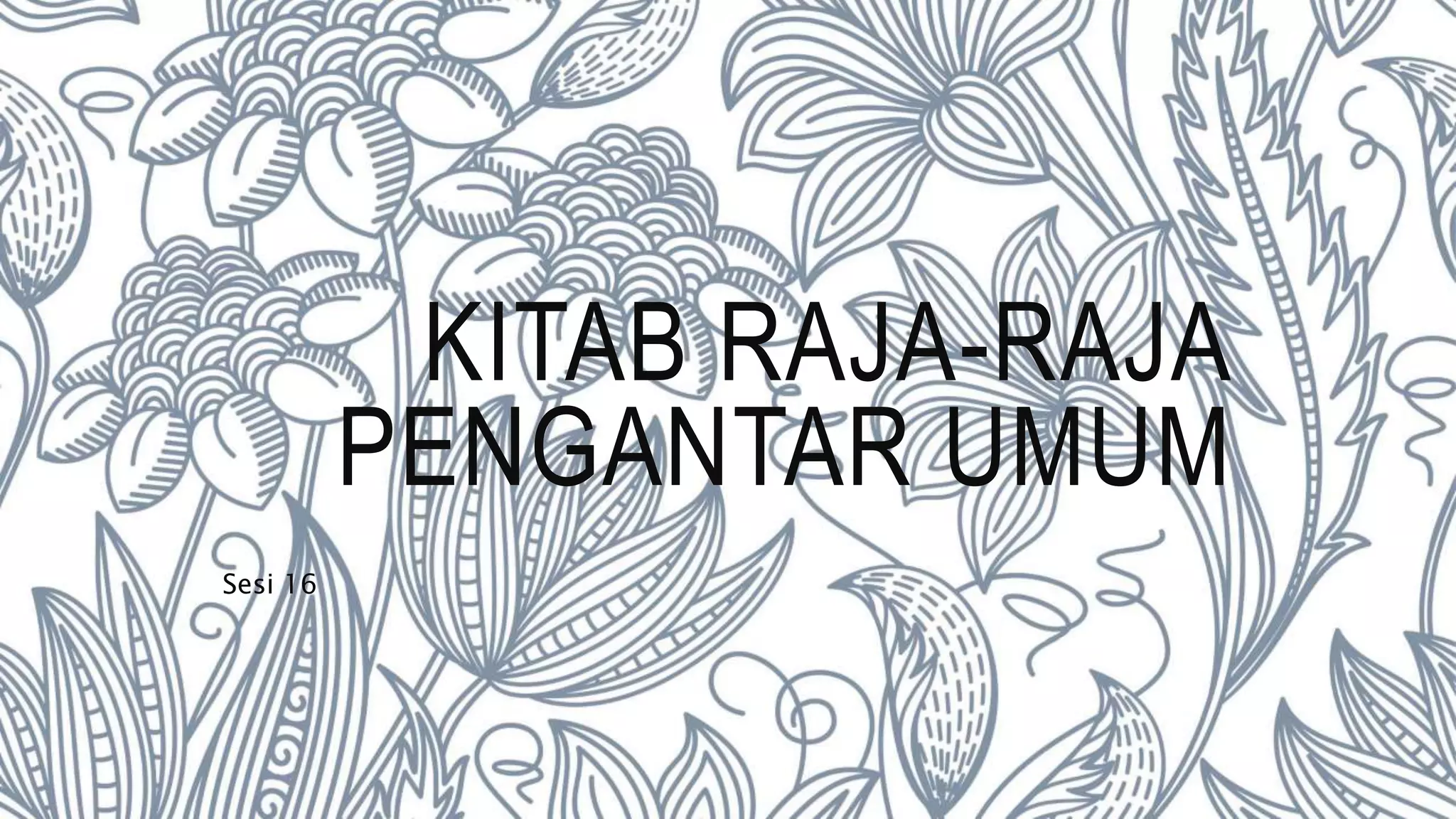 Sesi 16 kitab raja raja | PPTX | Christianity | Religion & Spirituality