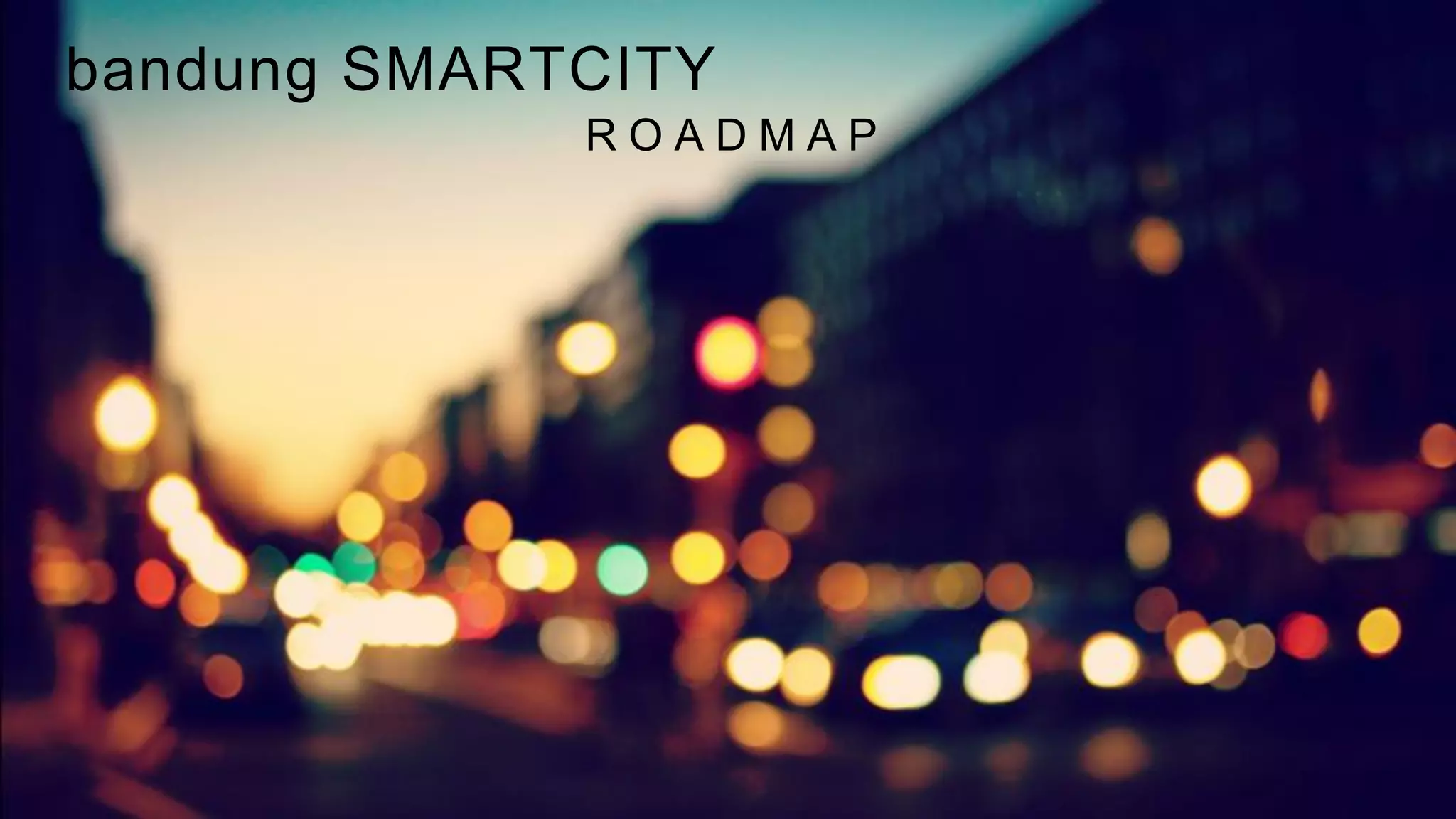 Bandung Smart City Roadmap (Pemkot Bandung) | PDF