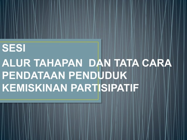 Alur Tahapan dan Tata Cara Pendataan Penduduk Miskin Partisipatif | PPT