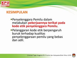 Sesi 2 etika penyelenggara pemilu | PPT