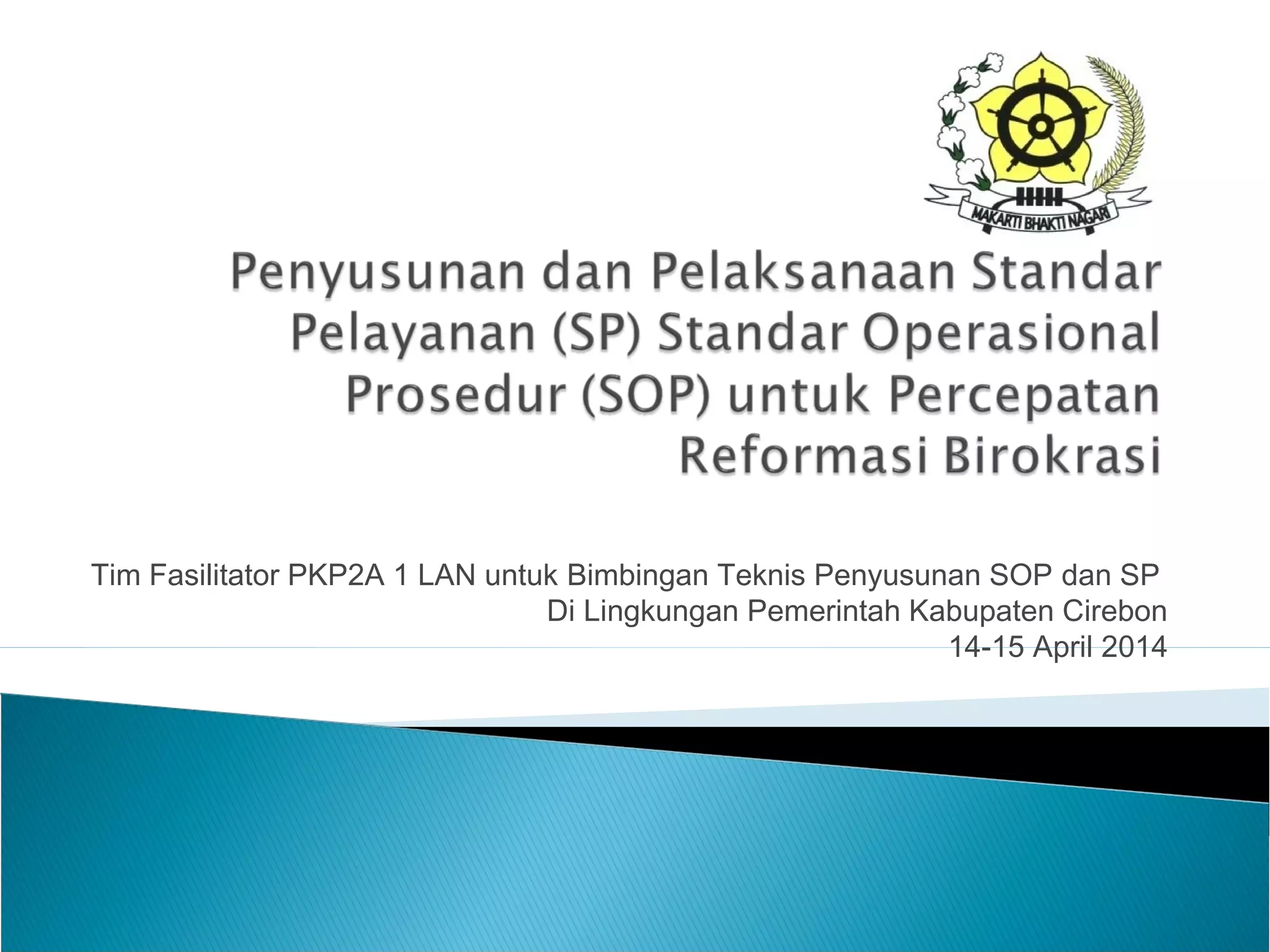 Standar Operasional Prosedur, Standar Pelayanan dan Percepatan Reformasi Birokrasi | PPT
