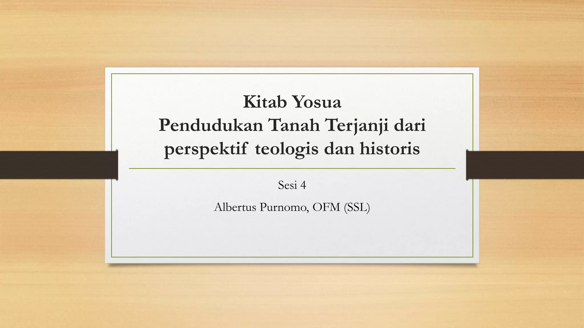 Sesi 4. Kitab Yosua dan kisah penaklukan dan pendudukan Tanah.pdf
