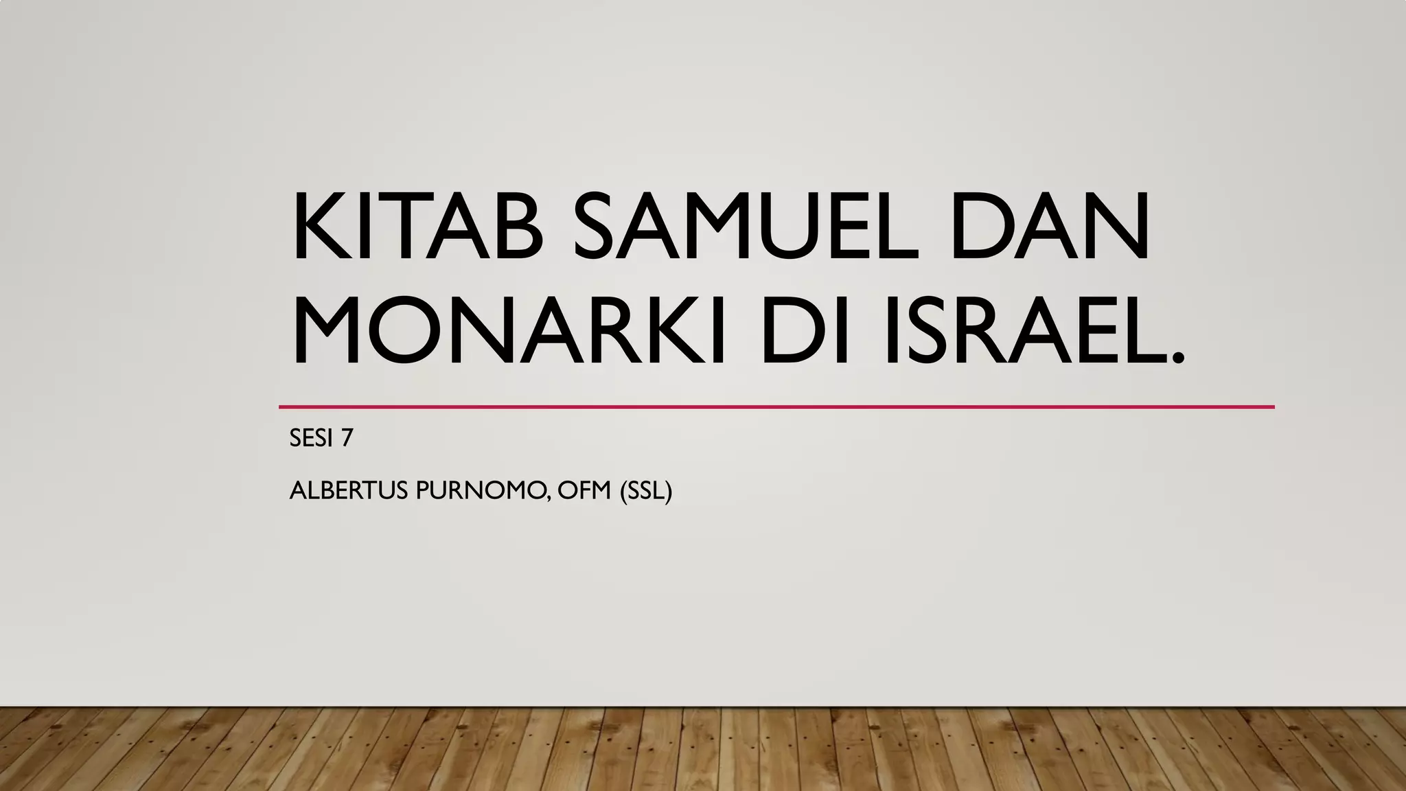 Sesi 7. Kitab Samuel dan monarki di Israel.pdf