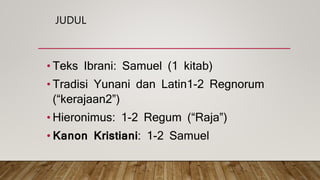 Sesi 7. Kitab Samuel dan monarki di Israel.pptx