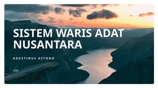 Sistem Waris Adat Nusantara by Agustinus Astono | PPTX
