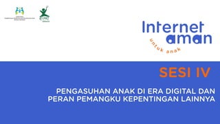 SESI IV PENGASUHAN ANAK DI ERA DIGITAL.pdf