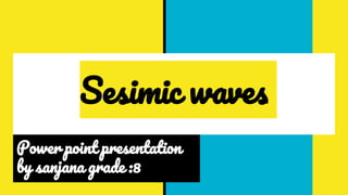 Sesimic waves | PPTX