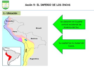 Sesion 5: El imperio de los incas. | PPTX