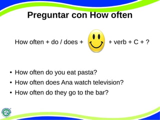 Sesion 7-Adverbios de Frecuencia y Preguntas con How | PPT | Free Download