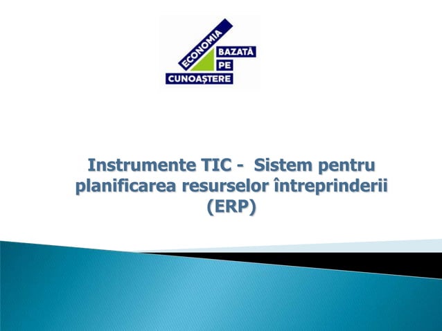 Instrumente tic - sistem pentru planificarea resurselor întreprinderii (ERP) | PPT