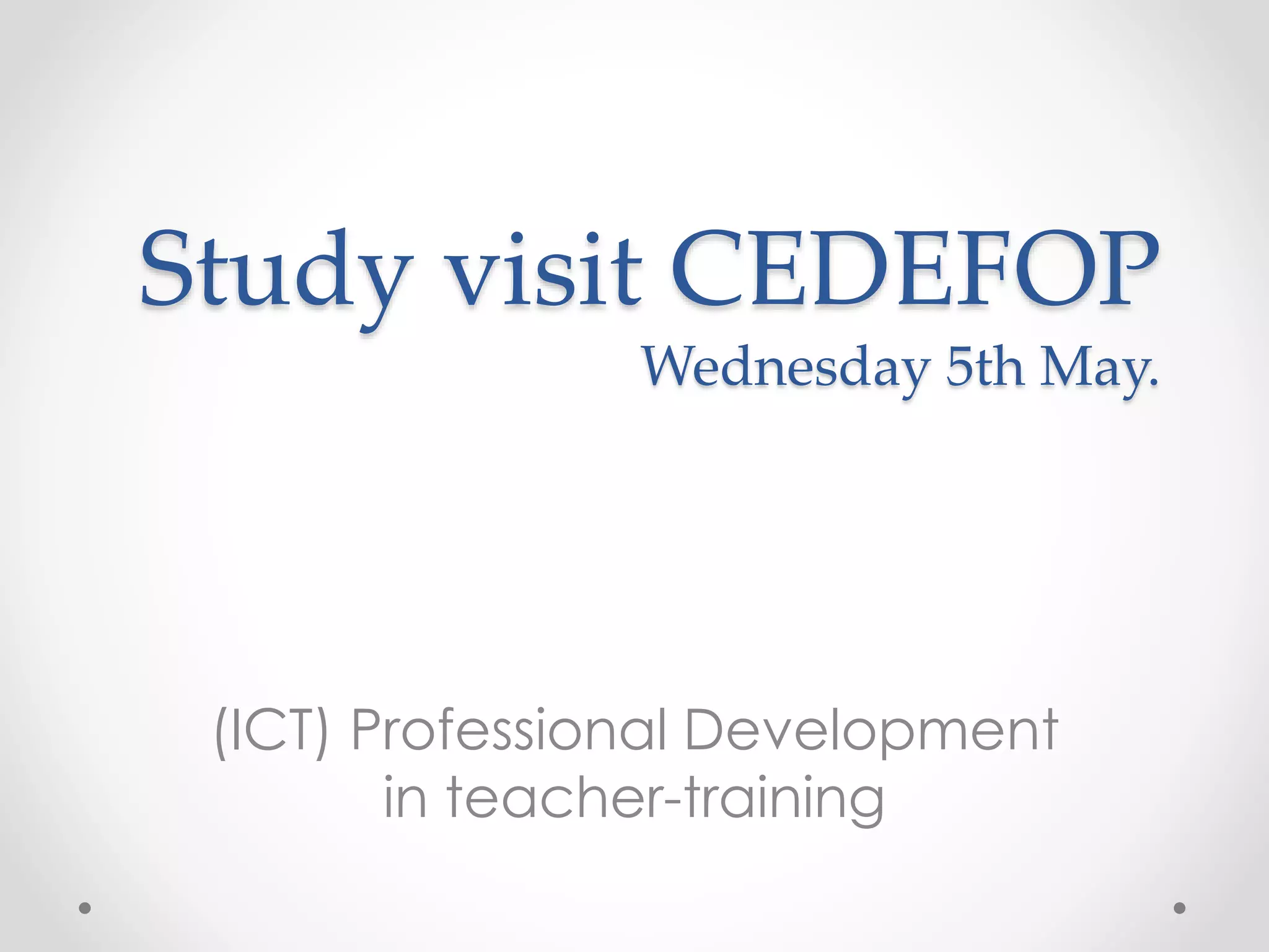 CEDEFOP Study Visit Hogent 7/5/14 | PPTX