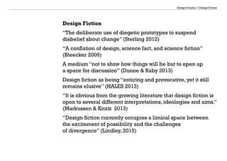 Disseny de futurs i Disseny ficció / Design fiction and Design Futures ...