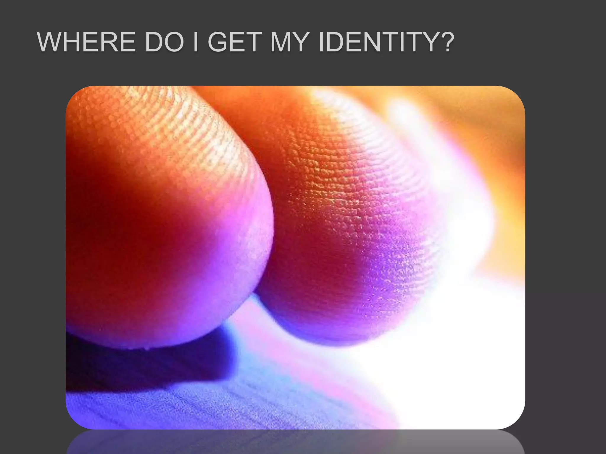 Session 1 What Is Identity And Why Is It So Foundational To Life Change ...