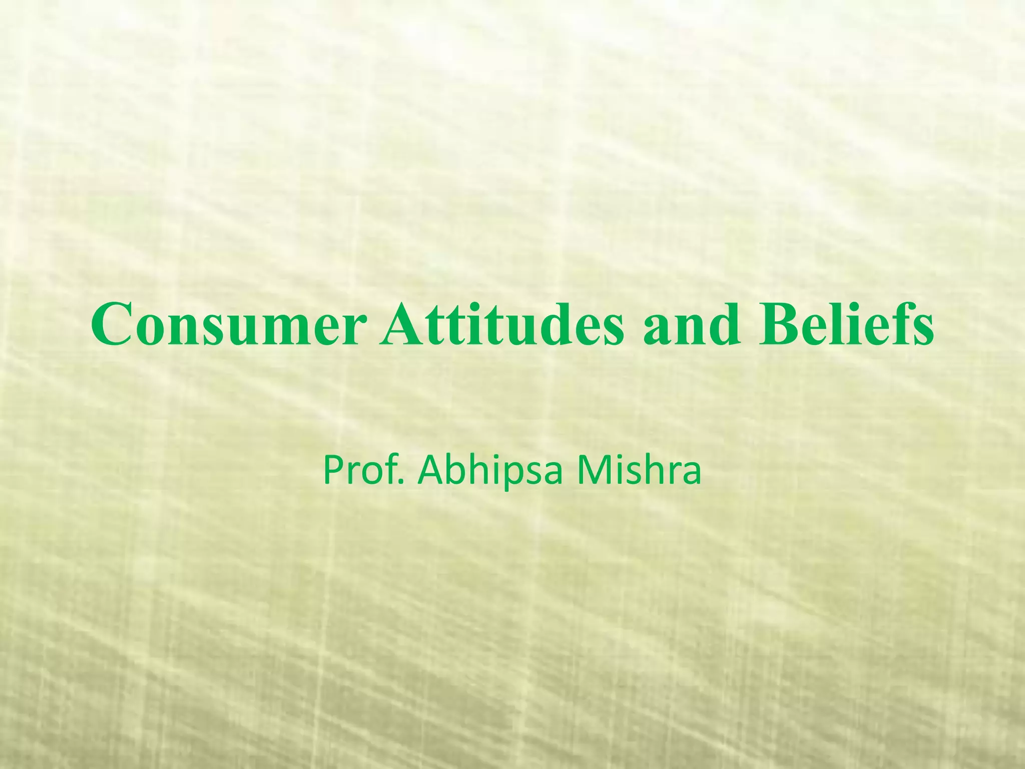 Consumer Attitudes and Beliefs | PPTX