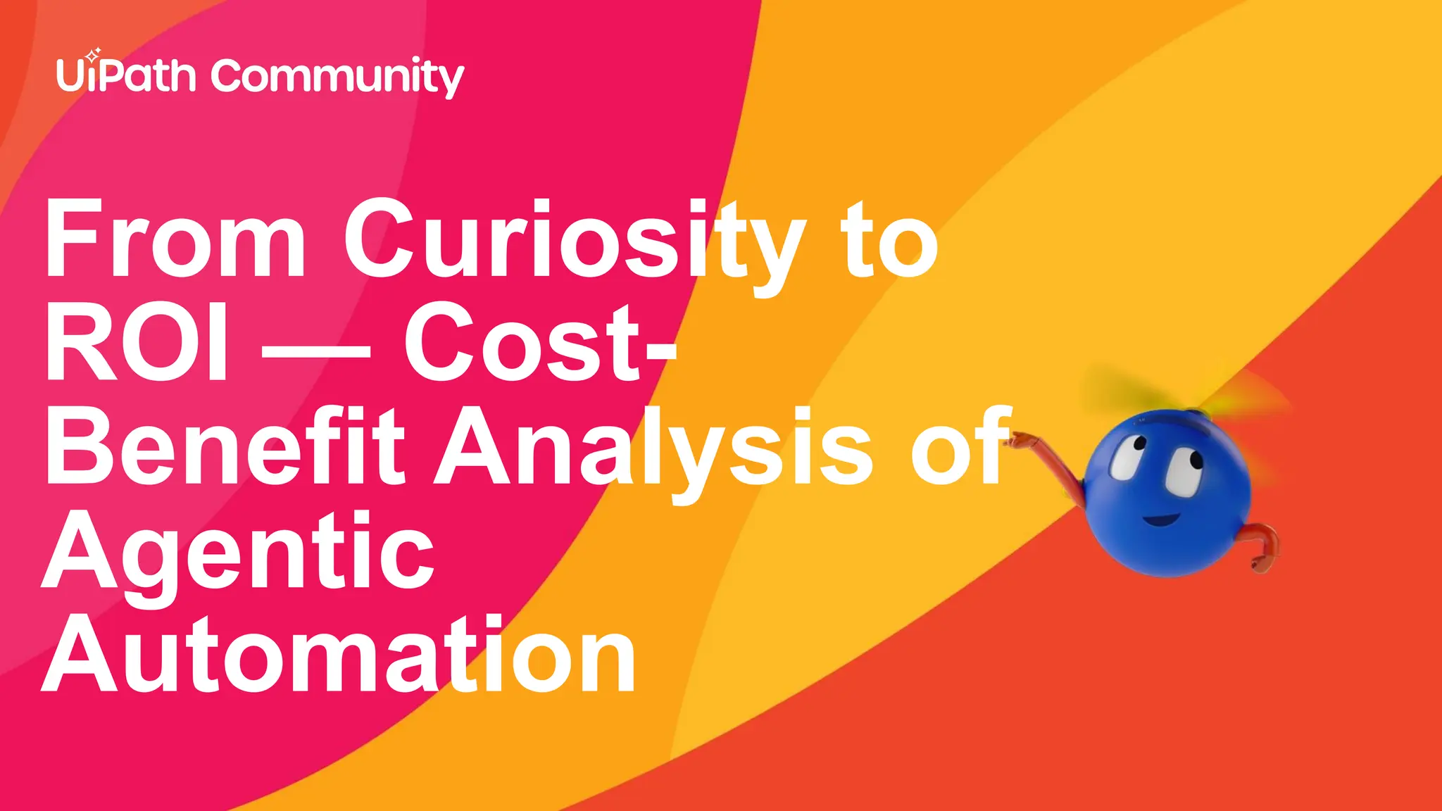From Curiosity to ROI — Cost-Benefit Analysis of Agentic Automation [3/ ...