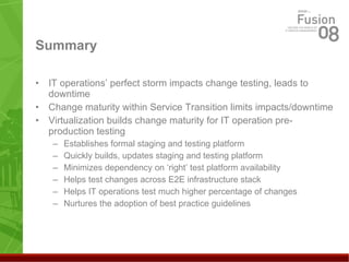 Next Step for Virtualization: Pre-production Testing | PPT | IT and ...