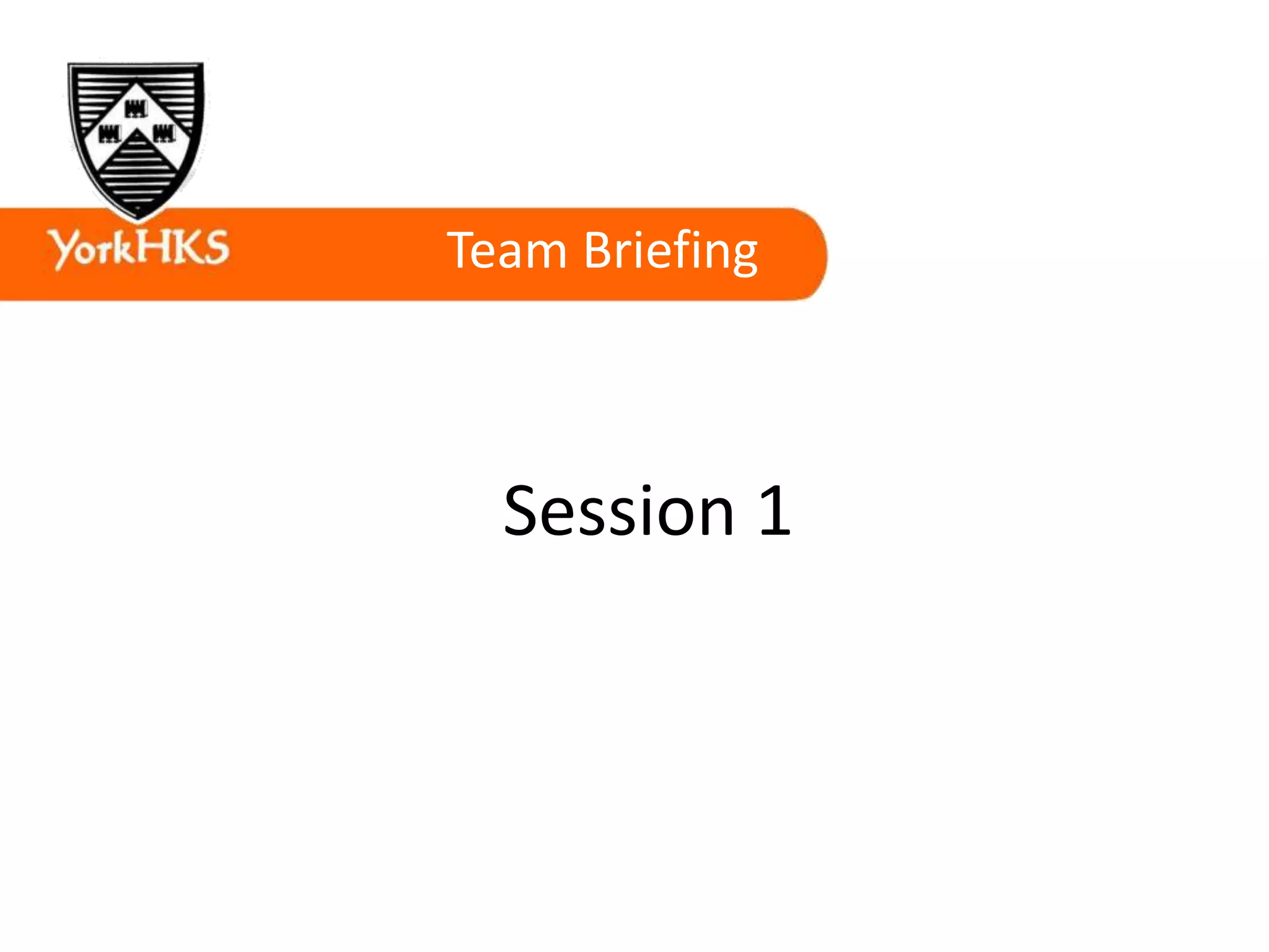 Team Briefing - Session 1 | PPTX