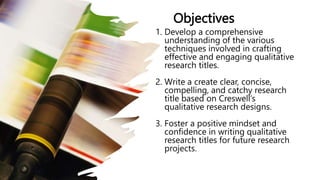 Session 1. Simplified Approach to Writing Qualitative Research Titles ...