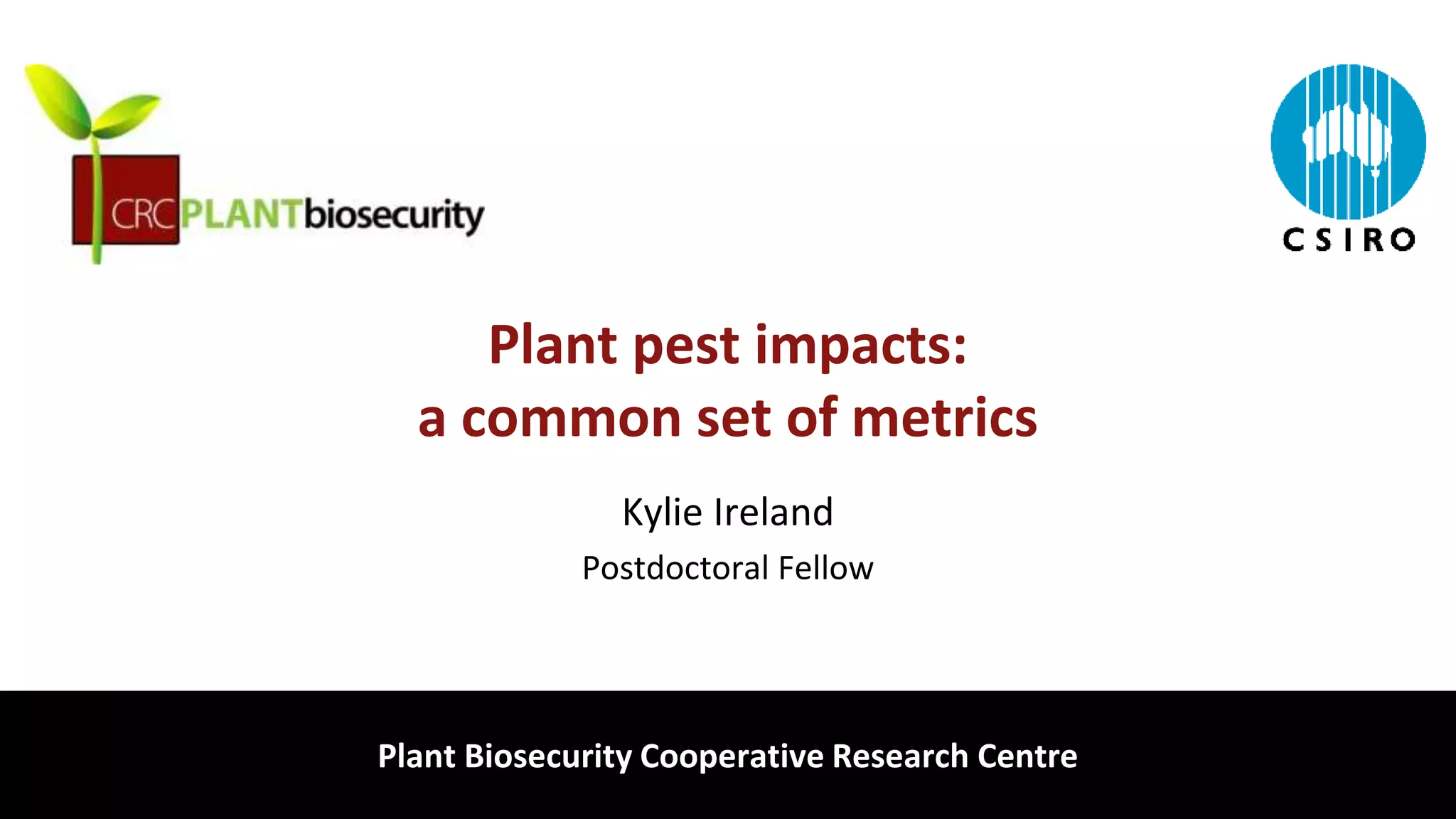 Session 1: Plant pest impacts - a common set of metrics | PPTX ...