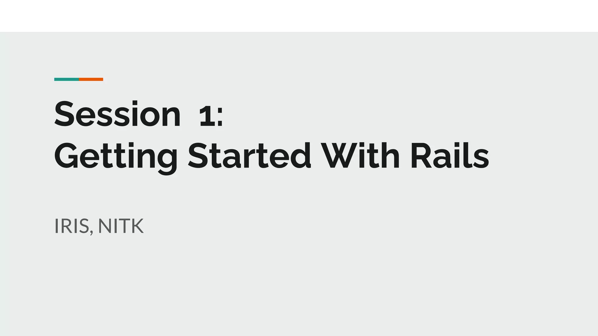 Session 1 - Getting Started With Rails.pptx | Web Development | Internet