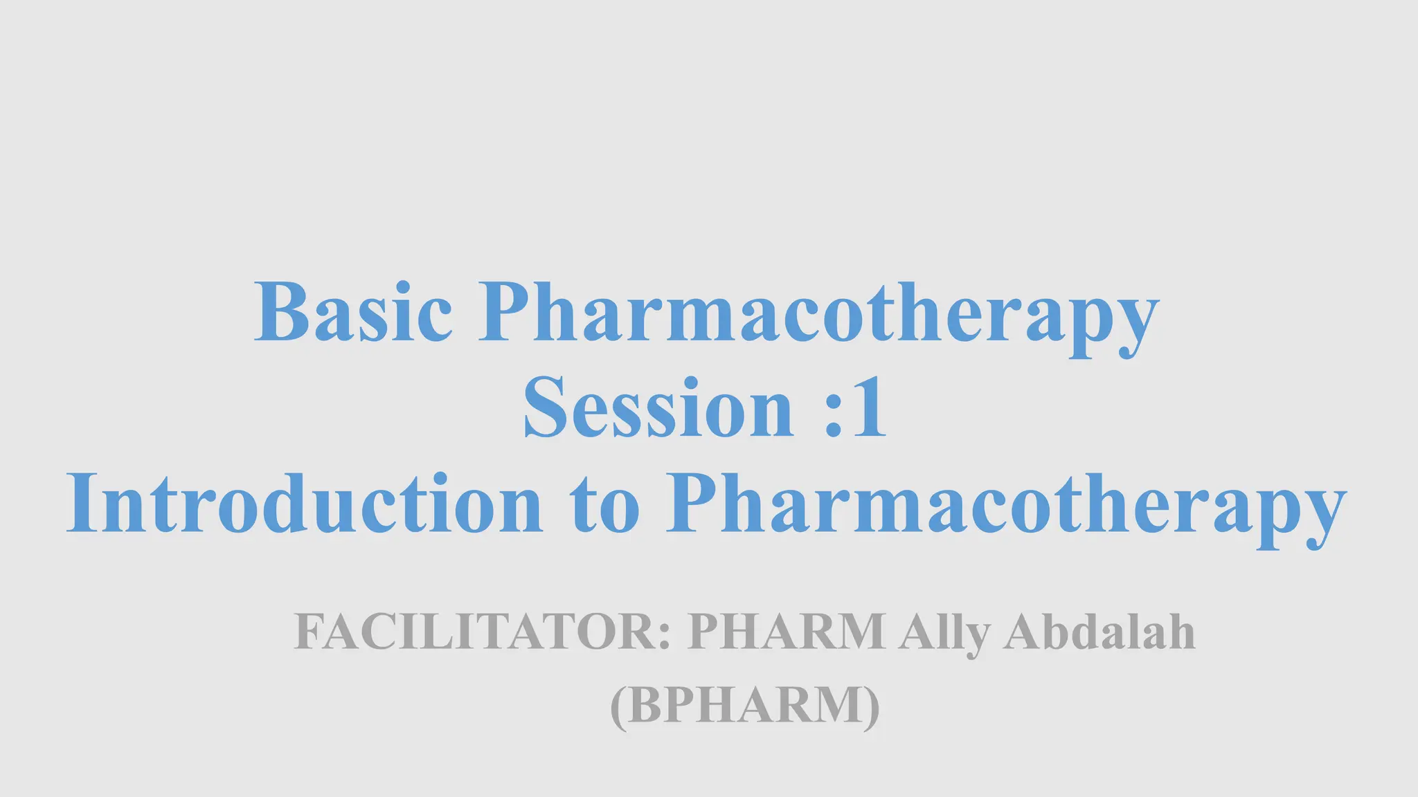 Session 1- Introduction to Pharmacotherapy.pptx