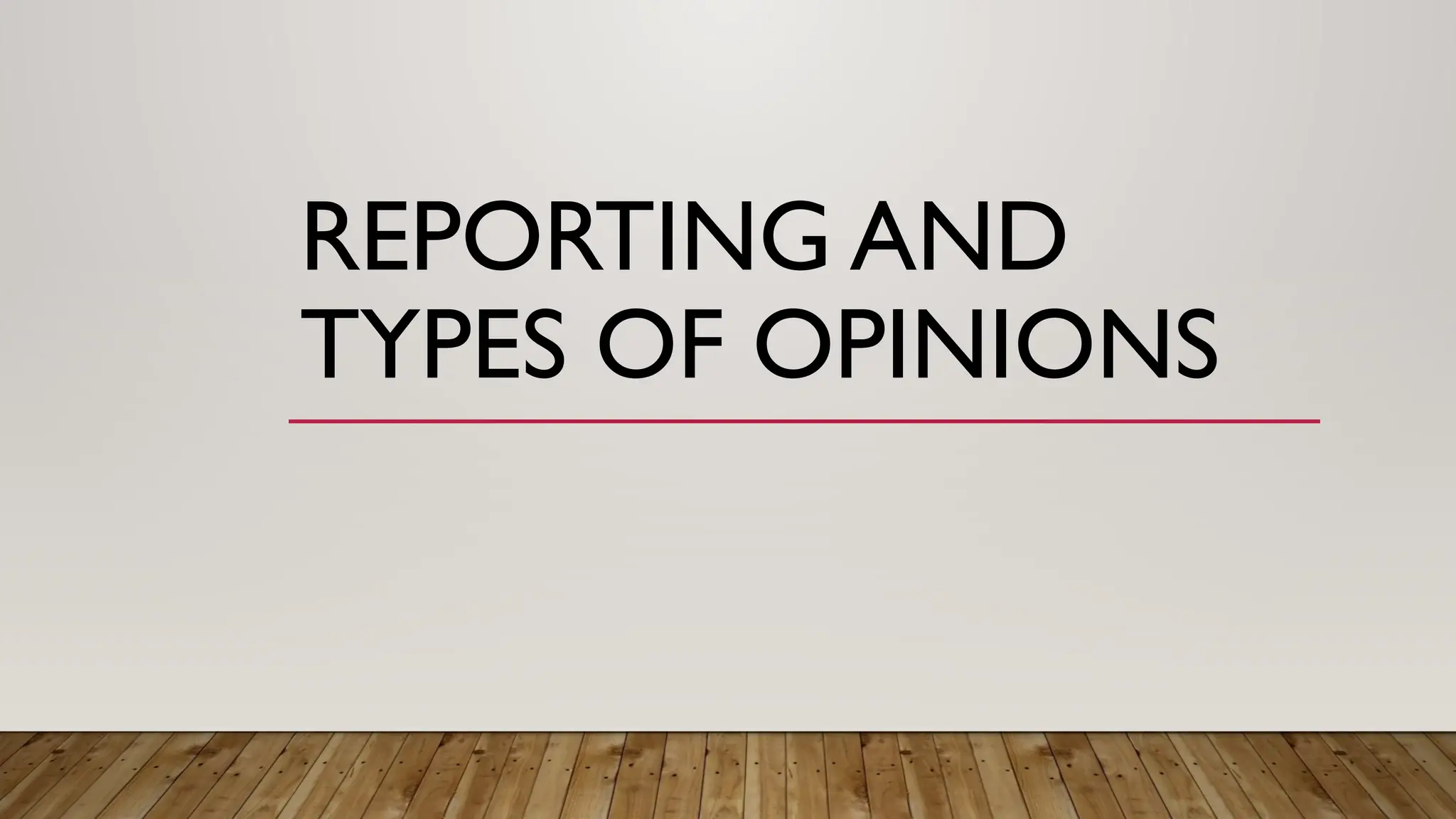 Presentation on Reporting and Types of Opinion | PPTX
