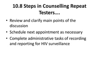 Session 10 Demonstrate HIV Counseling to repeat Testers.pptx