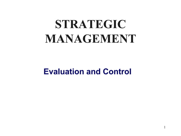 STRATEGIC MANAGEMENT Evaluation & Control Edited | PPT