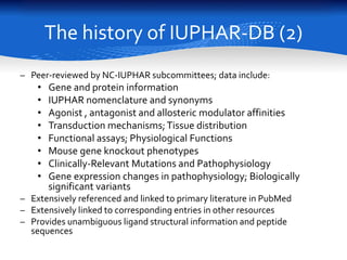 IUPHAR-DB, GRAC and the IUPHAR/BPS Guide to PHARMACOLOGY | PPT