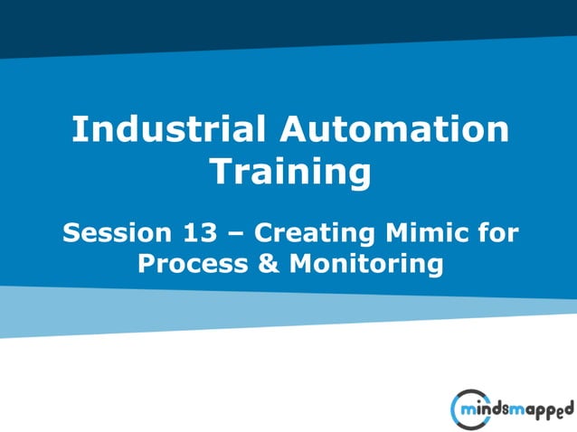 Session 13 - SCADA - Creating mimic for Process & Monitoring - Slides ...