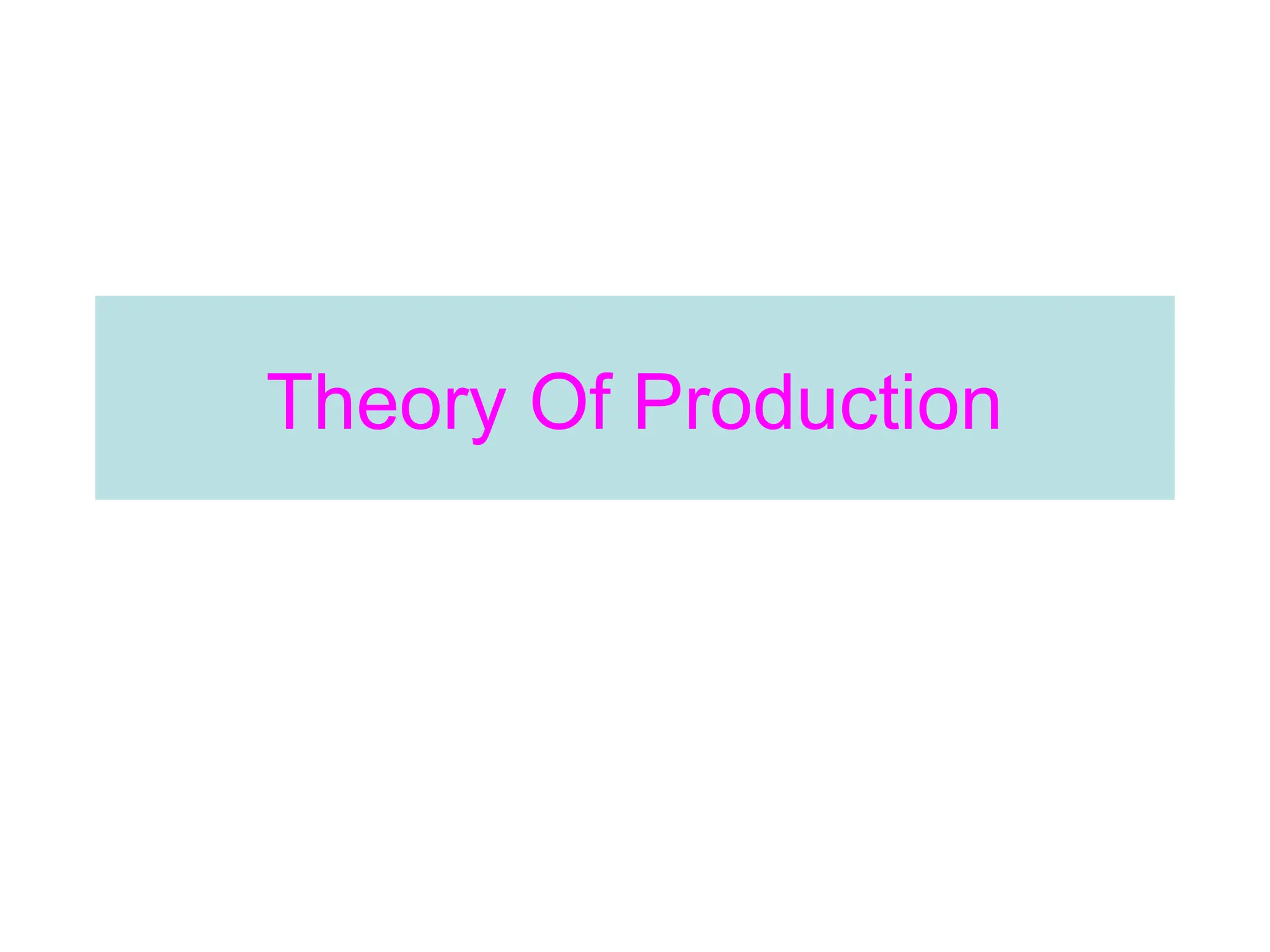 Theory Of Production... What is production | PPT