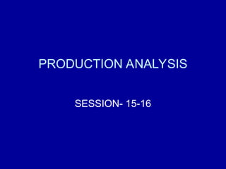 PPT on production analysis. What is Production Analysis. | PPT