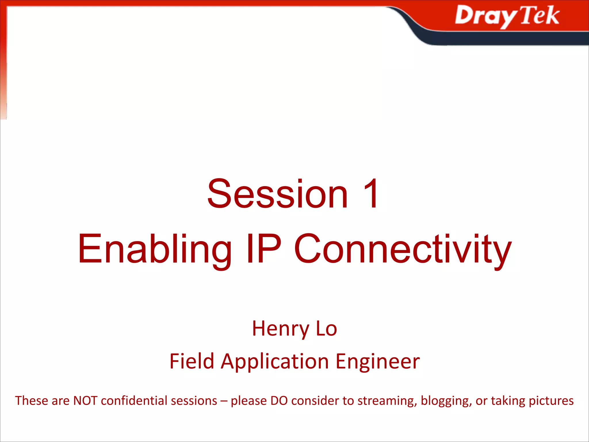 Session 1 & 2 DrayTek Training at ABP Technology - Enabling IP Connectivity | PPT