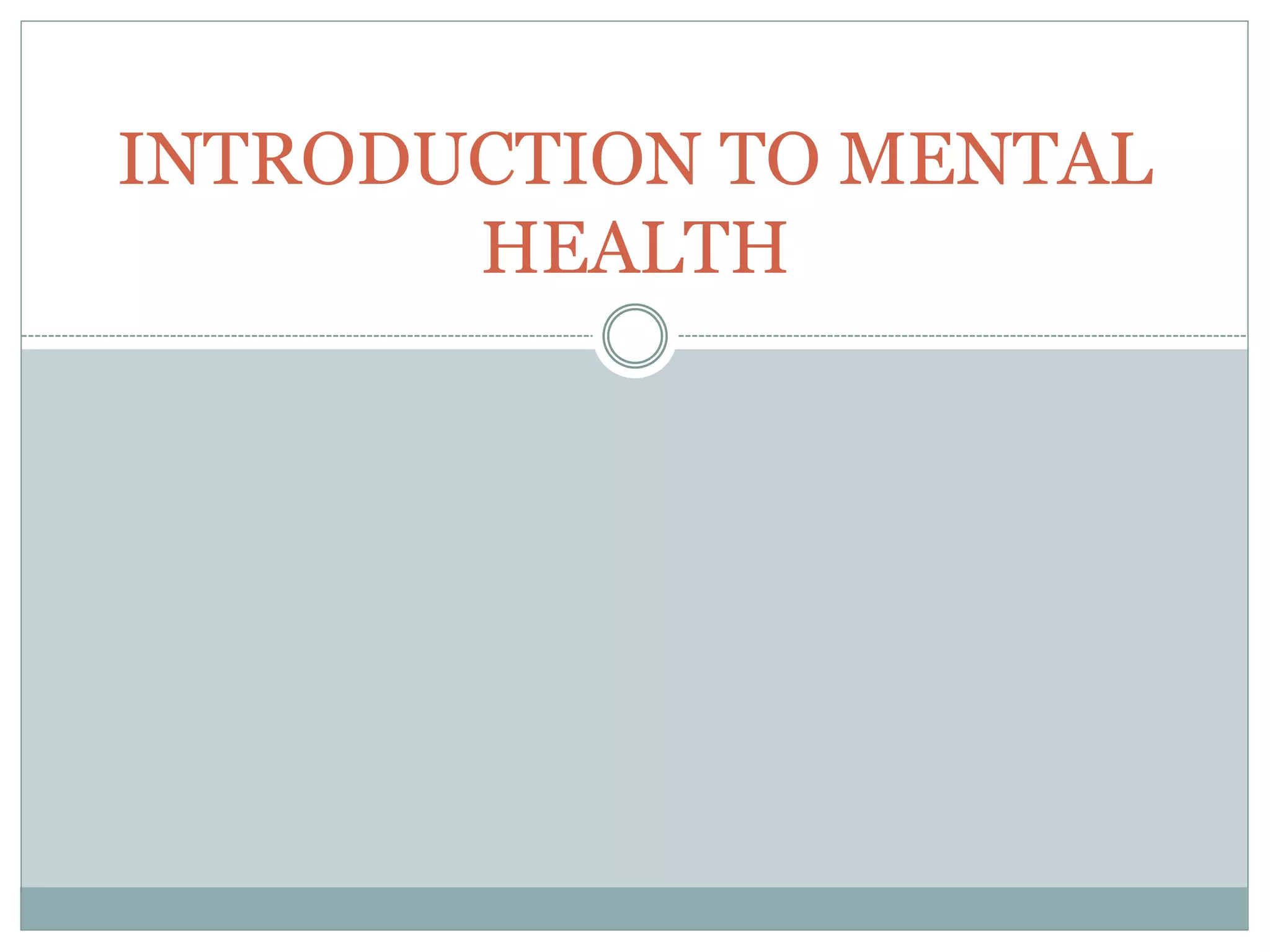 SESSION 1 INTRODUCTION TO MENTAL HEALTH.pptx