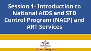 Session 1 Introduction to NACP and ART services.pptx