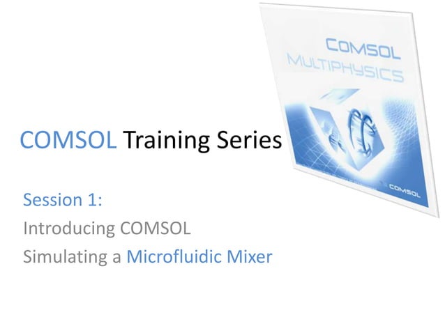 COMSOL Training Series (NNMDC Initiative) | PPT