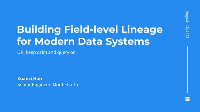 Data Con LA 2022 - Building Field-level Lineage from Scratch for Modern ...