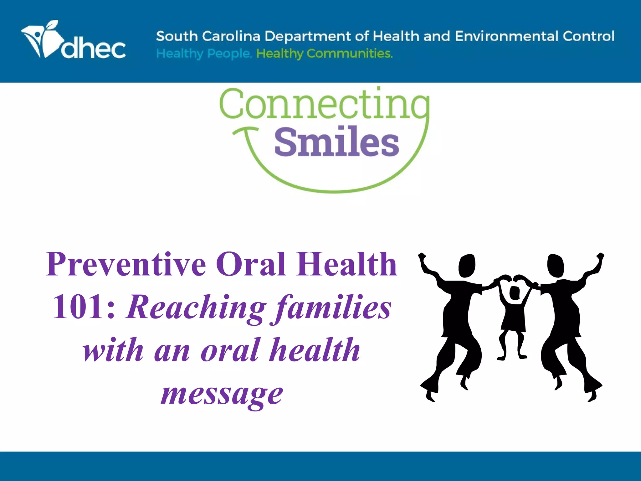Preventive Oral Health 101: Reaching Families with an Oral Health ...