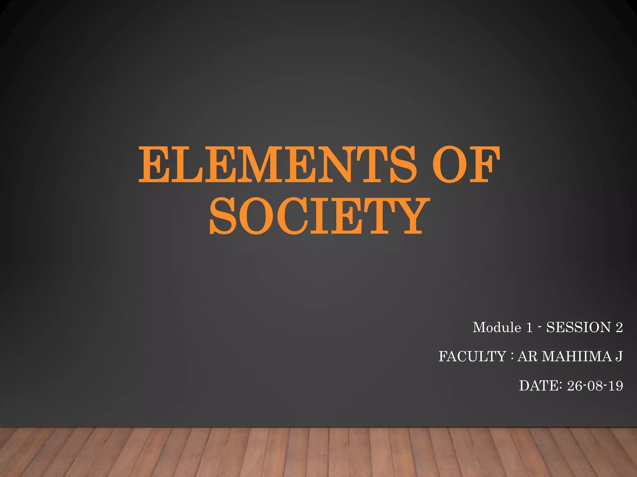 Session 2- Elements of society | PPTX