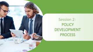 Session 2. Policy Development Process.pptx