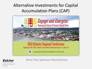 Alternative Investments for Capital Accumulation Plans (CAP) | PPT