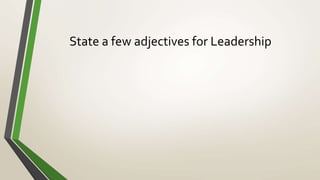 Session 2 introduction to leadership | PPT