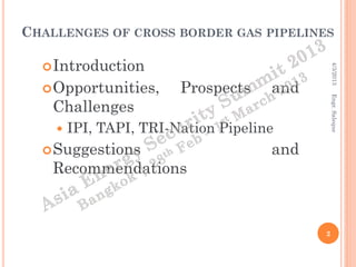 Challenges of cross border gas pipelines in South Asia | PPT