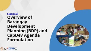 Session 2- The Barangay Development Planning (BDP) and CapDev Agenda ...
