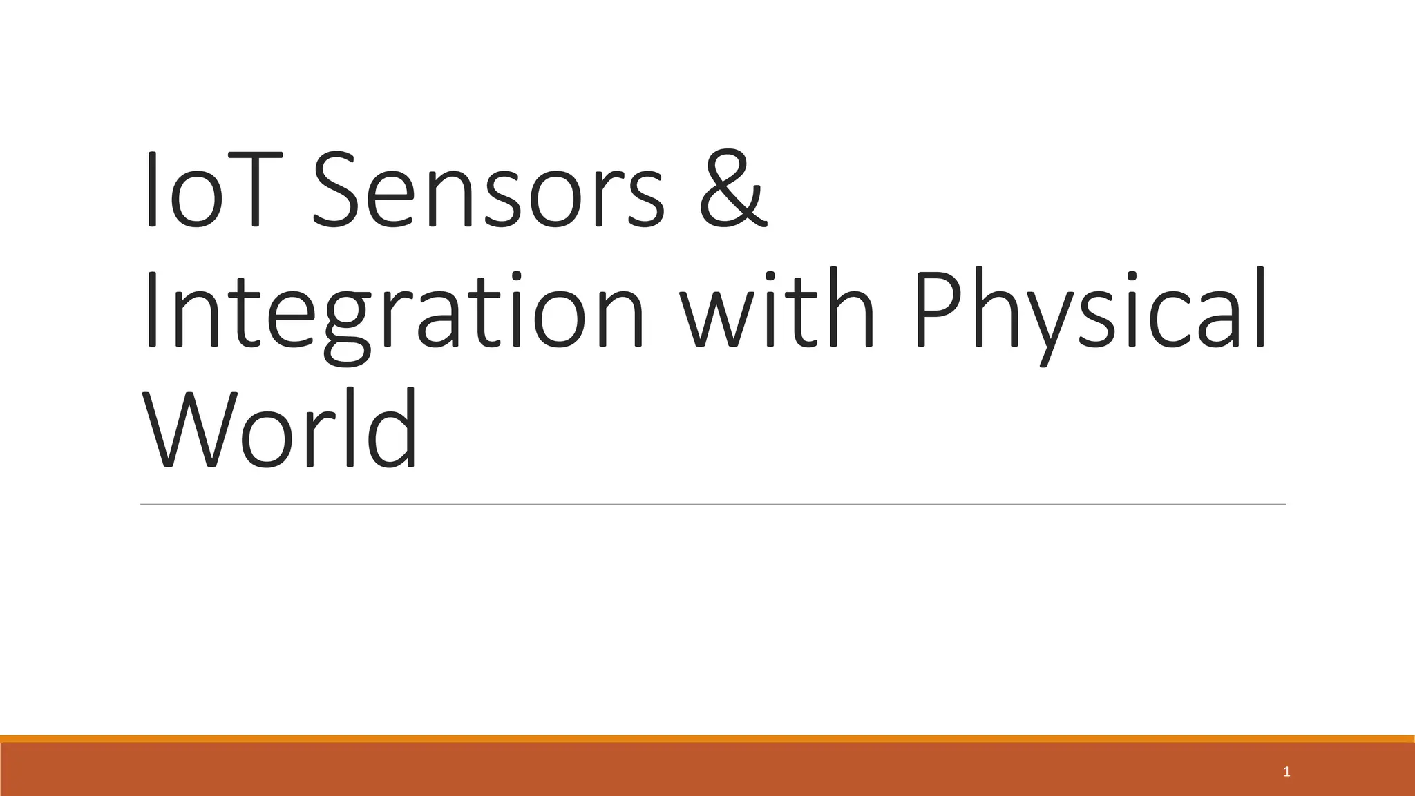 IoT Sensors & Integration with Physical World | PPT