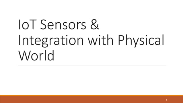 IoT Sensors & Integration with Physical World | PPT
